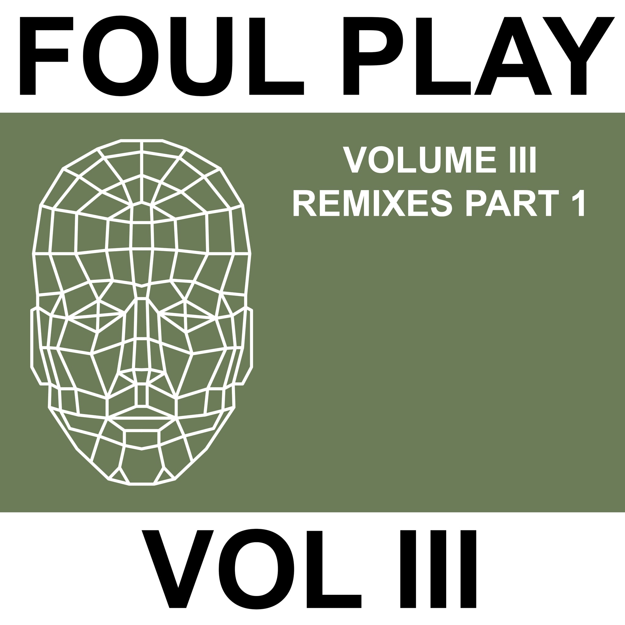 Foul Play | Volume III Remixes Part 1 – vinylunderground.co.uk